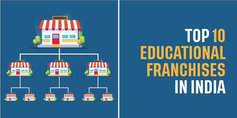 Top 10 Educational Franchisees in India | Education Franchise in India