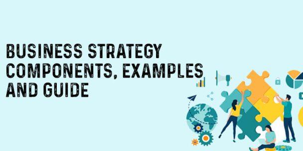 Business Strategy: Components, Examples and Guide